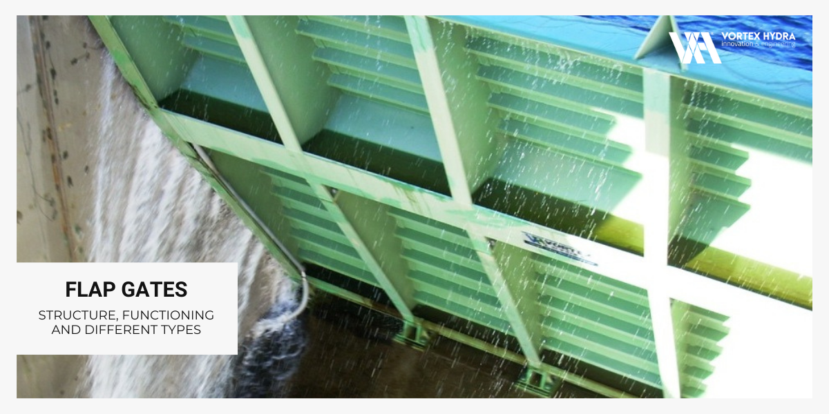 Flap Gates: structure, functioning and different types - Vortex Hydra Dams